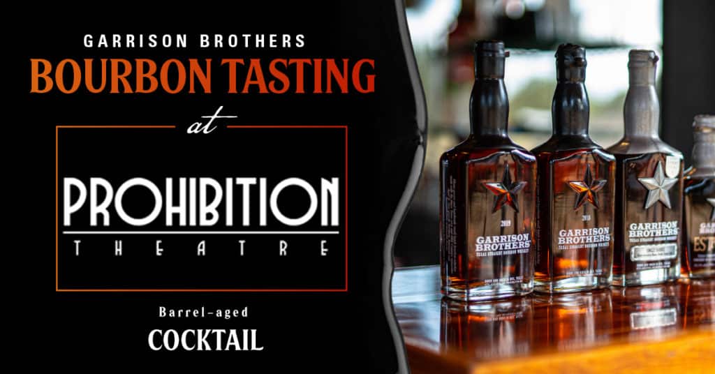prohibition theatre BourbonTasting - Garrison Brothers Distillery